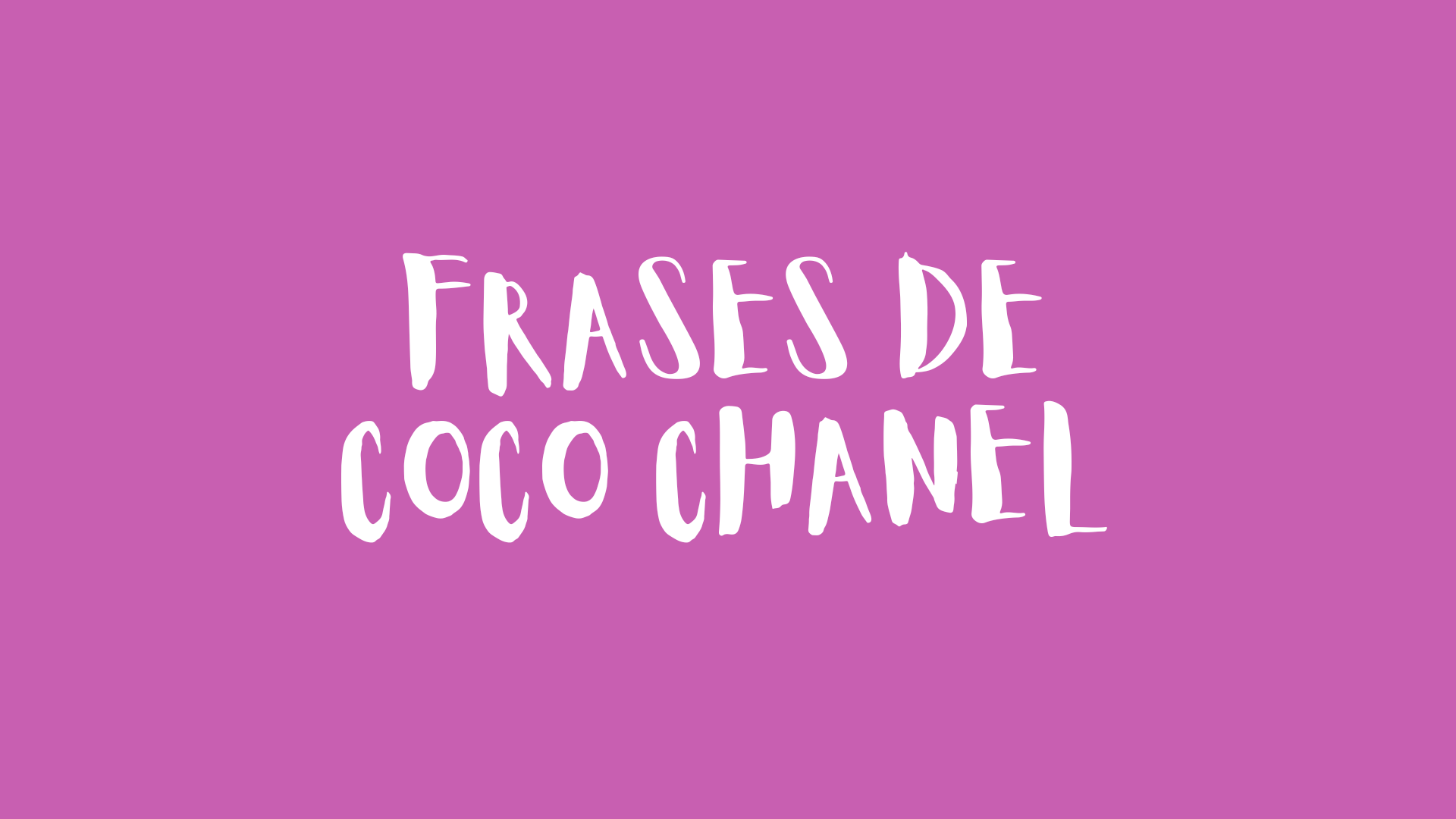 Frases de Coco Chanel - 👉Frases Motivadoras👈