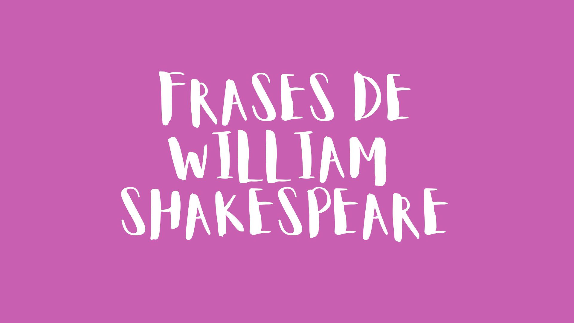Frases de William Shakespeare - 👉Frases Motivadoras👈