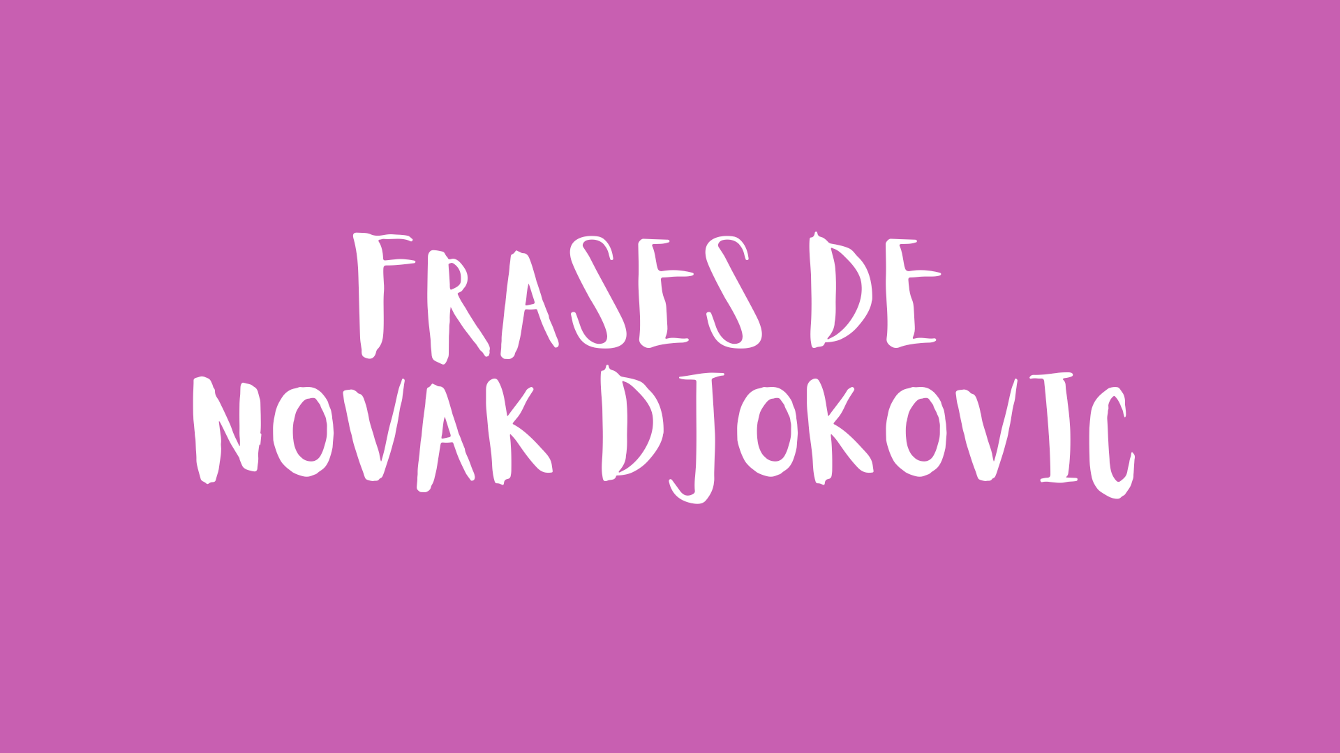 Frases de Novak Djokovic - 👉Frases Motivadoras👈