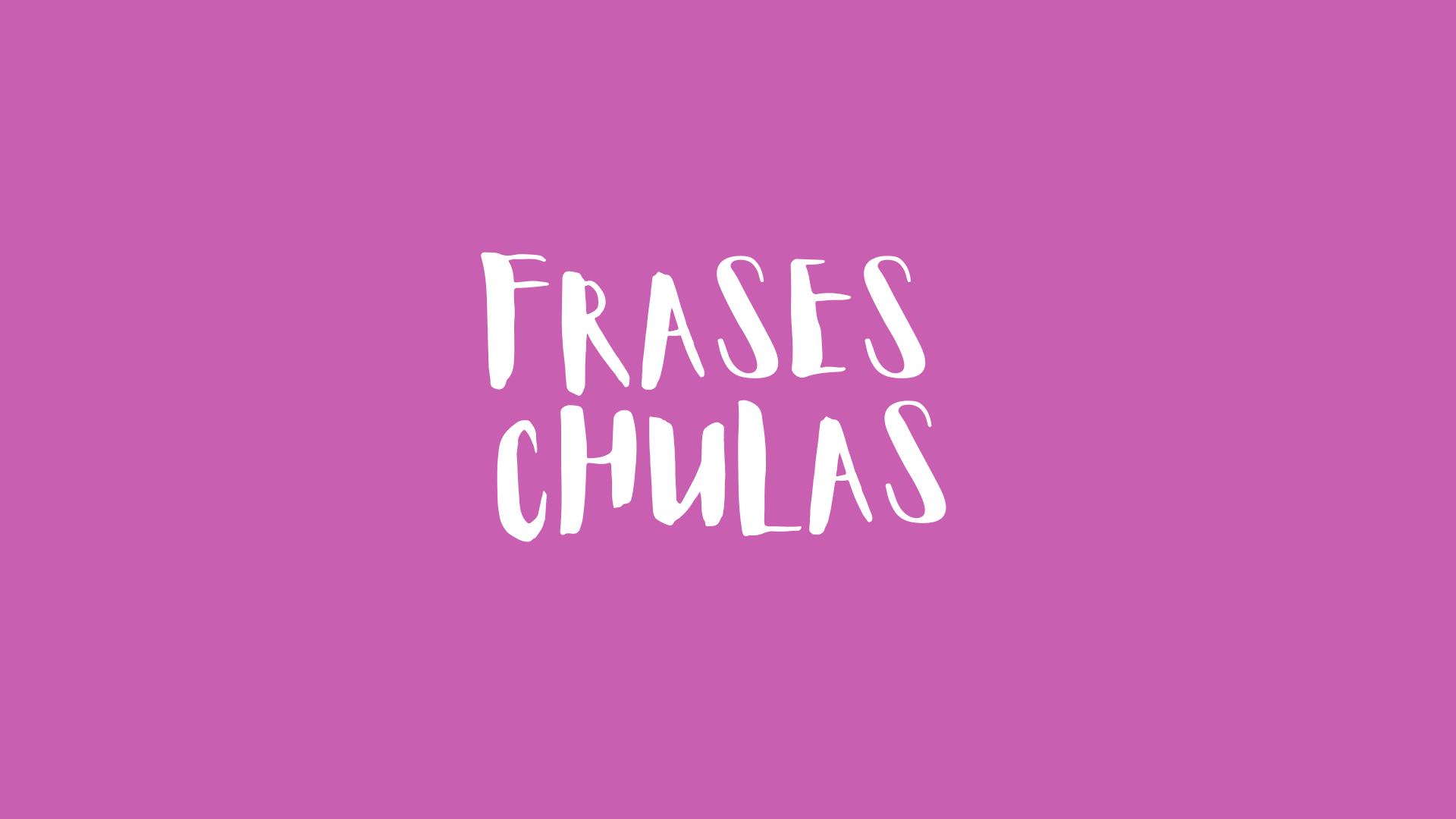 Frases chulas - 👉Frases Motivadoras👈