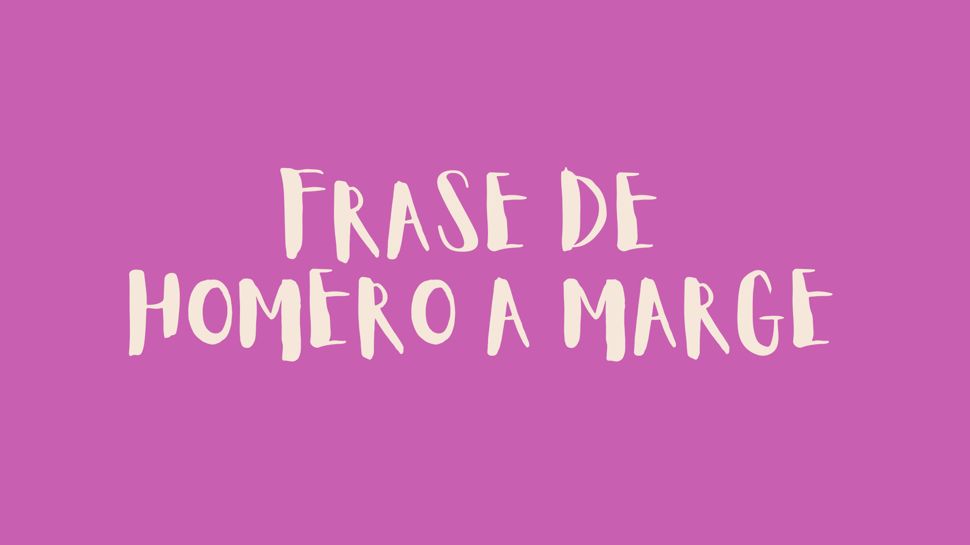 Frase de homero a marge - 👉Frases Motivadoras👈