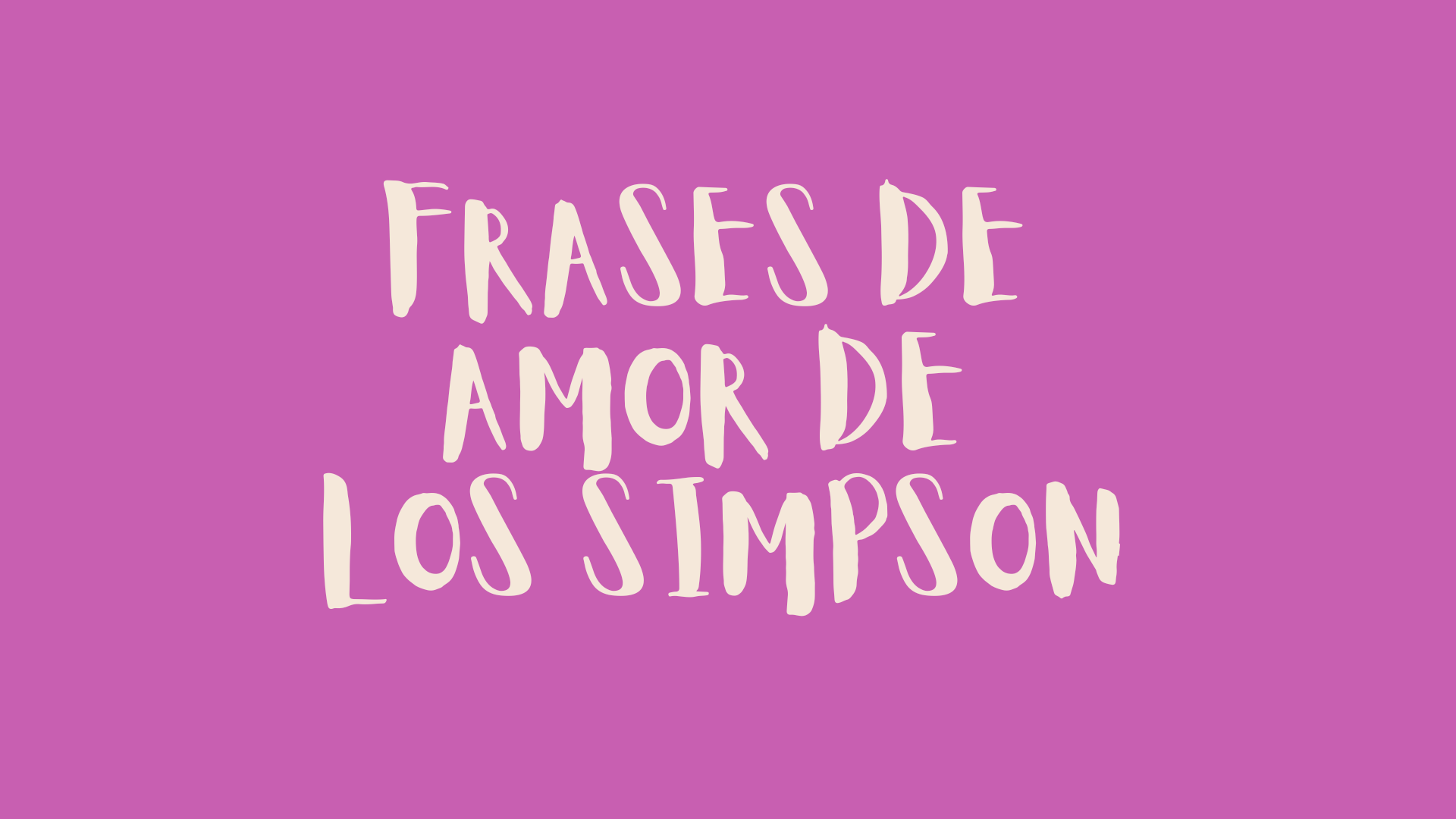 Frases de amor de los simpson - 👉Frases Motivadoras👈