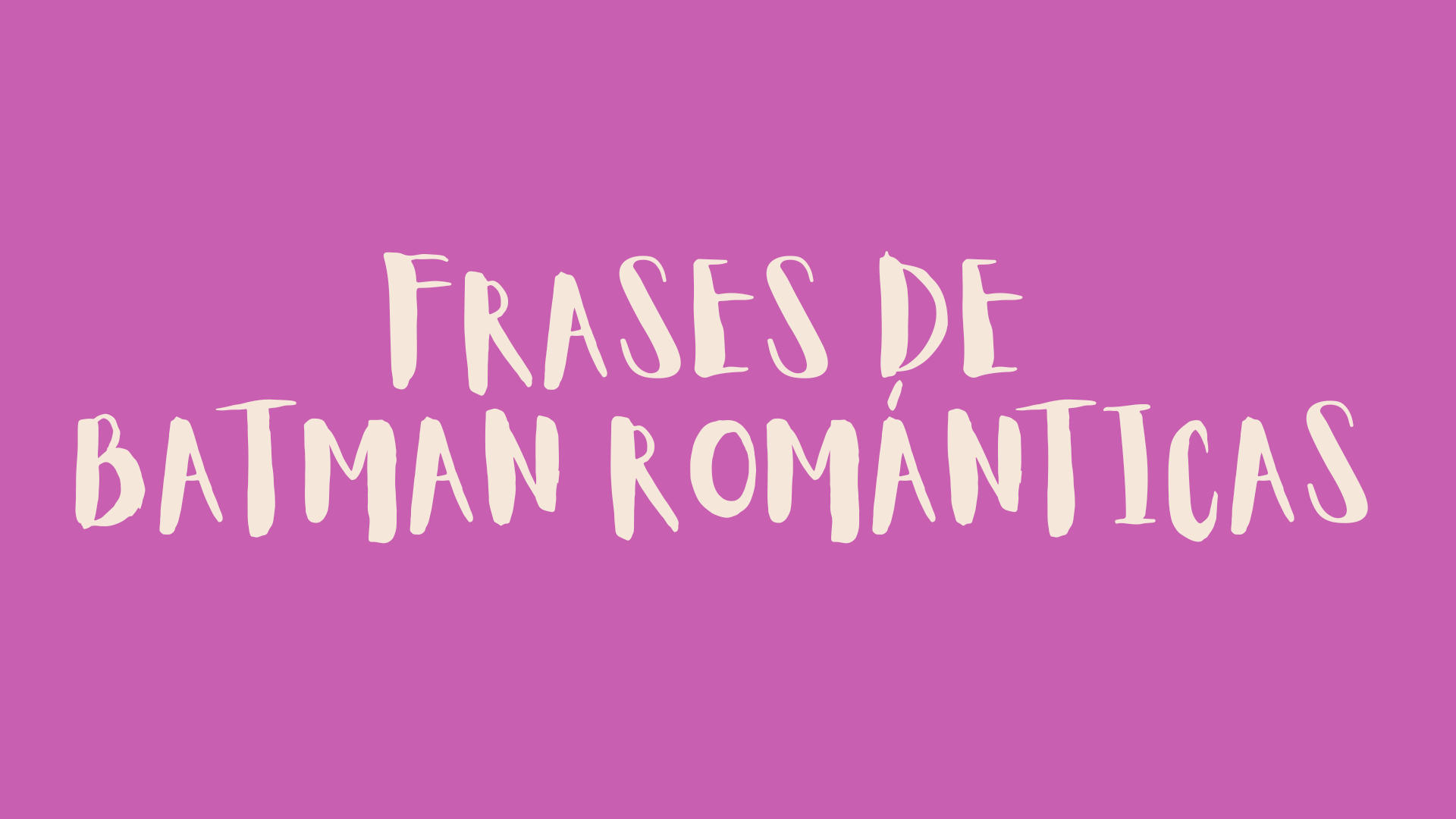 Frases de batman románticas - 👉Frases Motivadoras👈