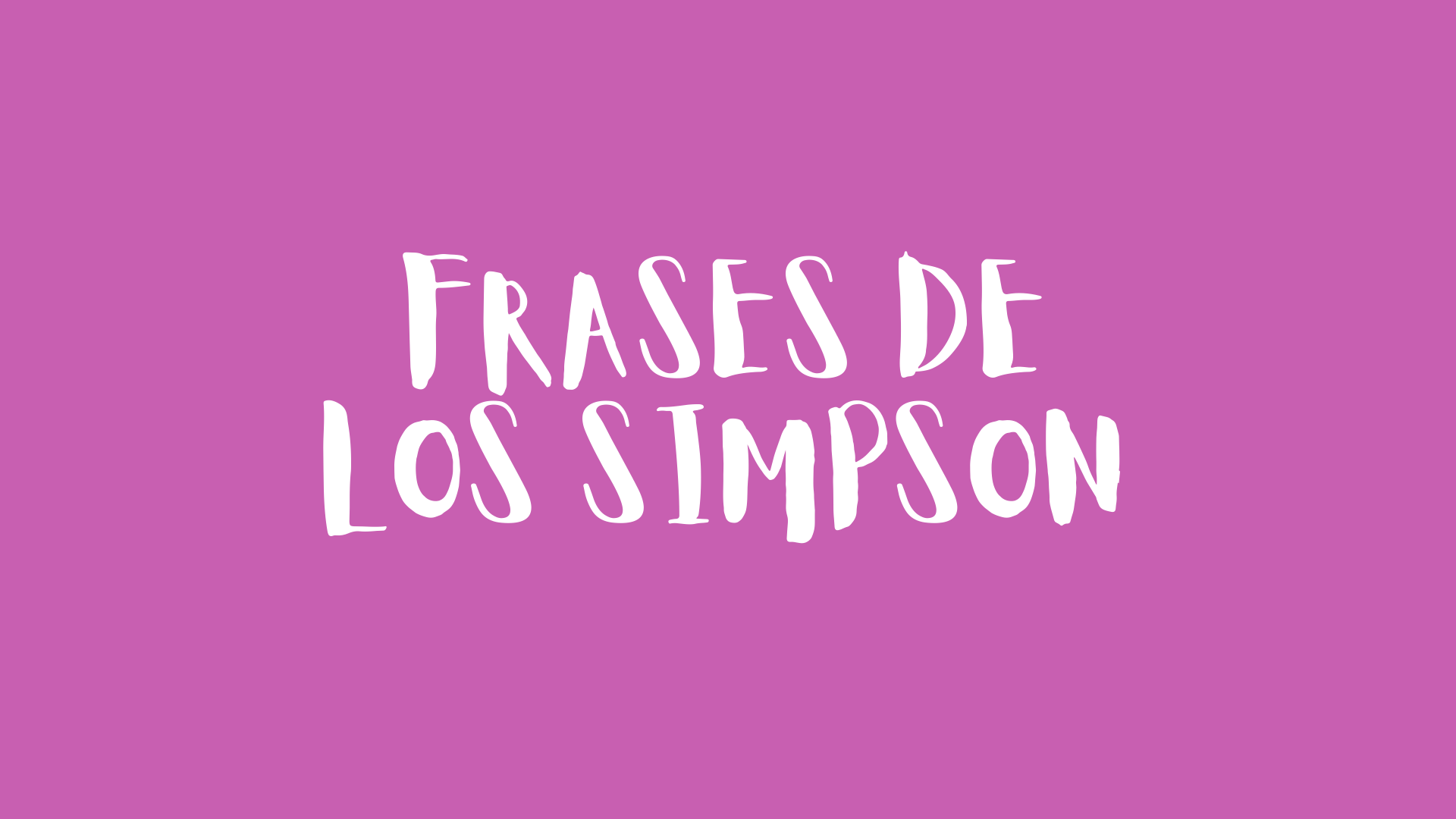 Frases de los Simpson - 👉Frases Motivadoras👈