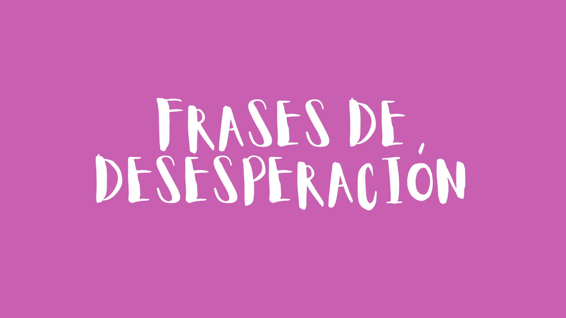 Frases de desesperación - 👉Frases Motivadoras👈