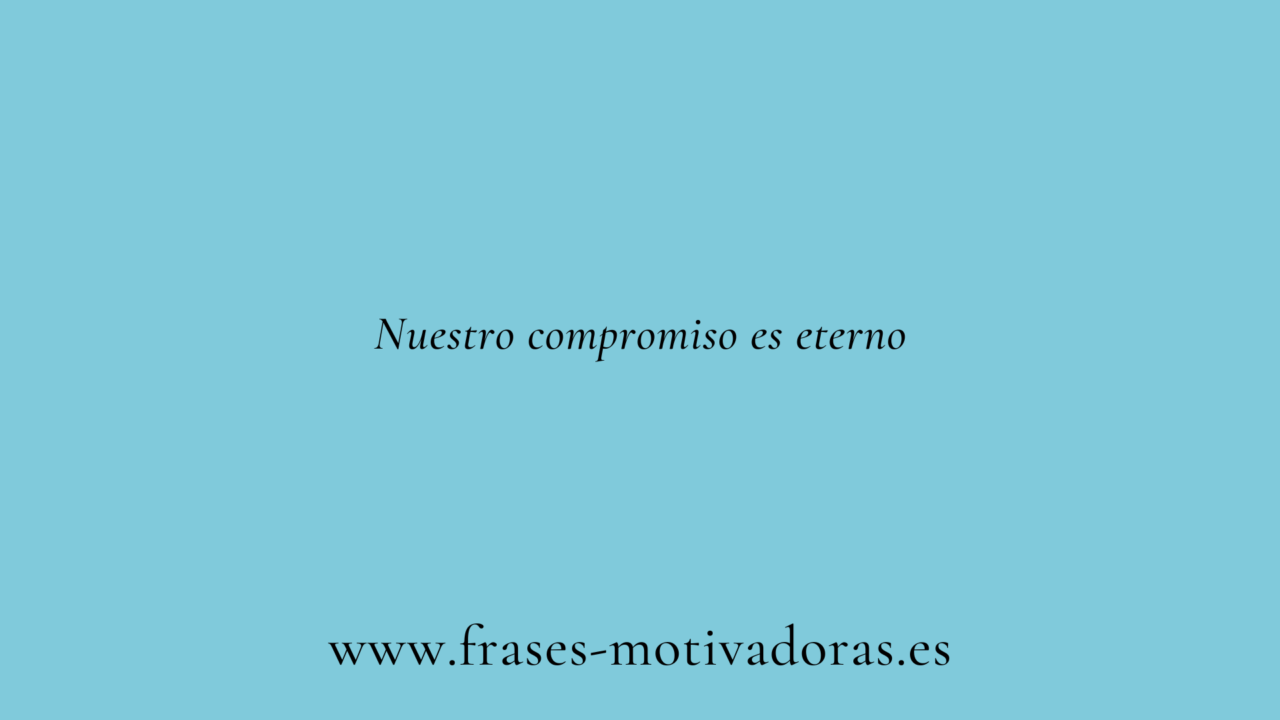 Frases de amor eterno compromiso - 👉Frases Motivadoras👈