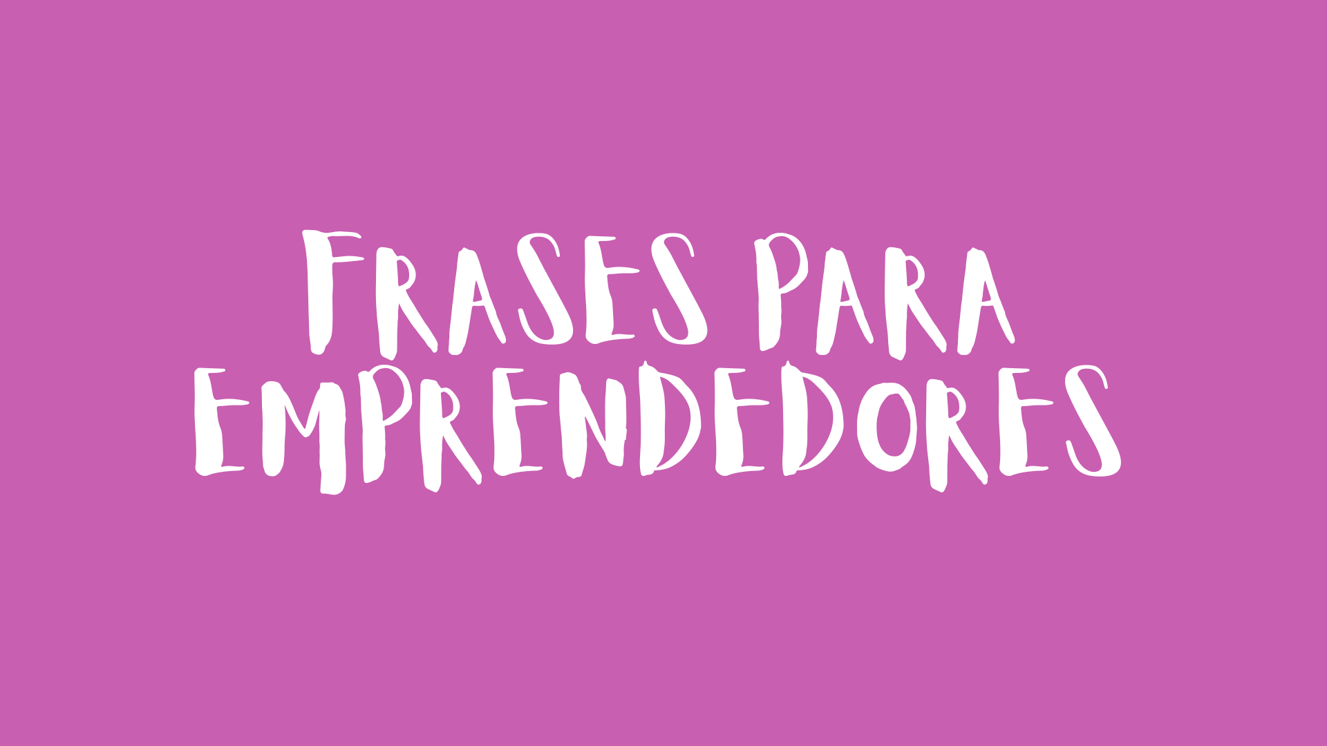 Frases para emprendedores - 👉Frases Motivadoras👈