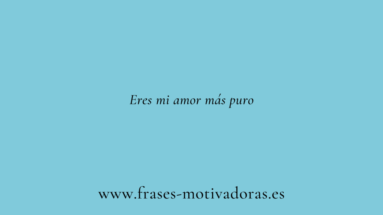 Frases de amor puro - 👉Frases Motivadoras👈