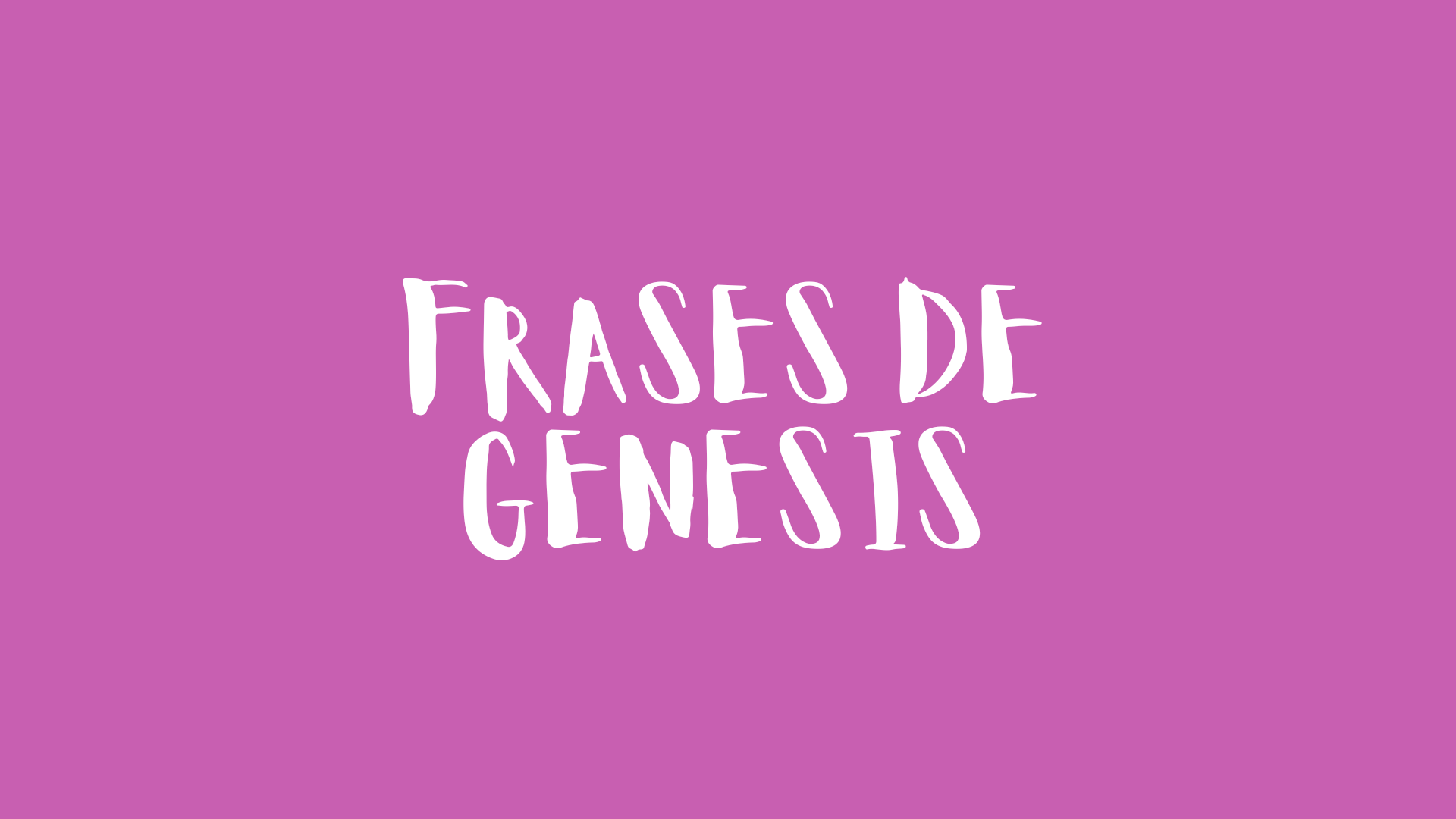 Frases de Genesis - 👉Frases Motivadoras👈