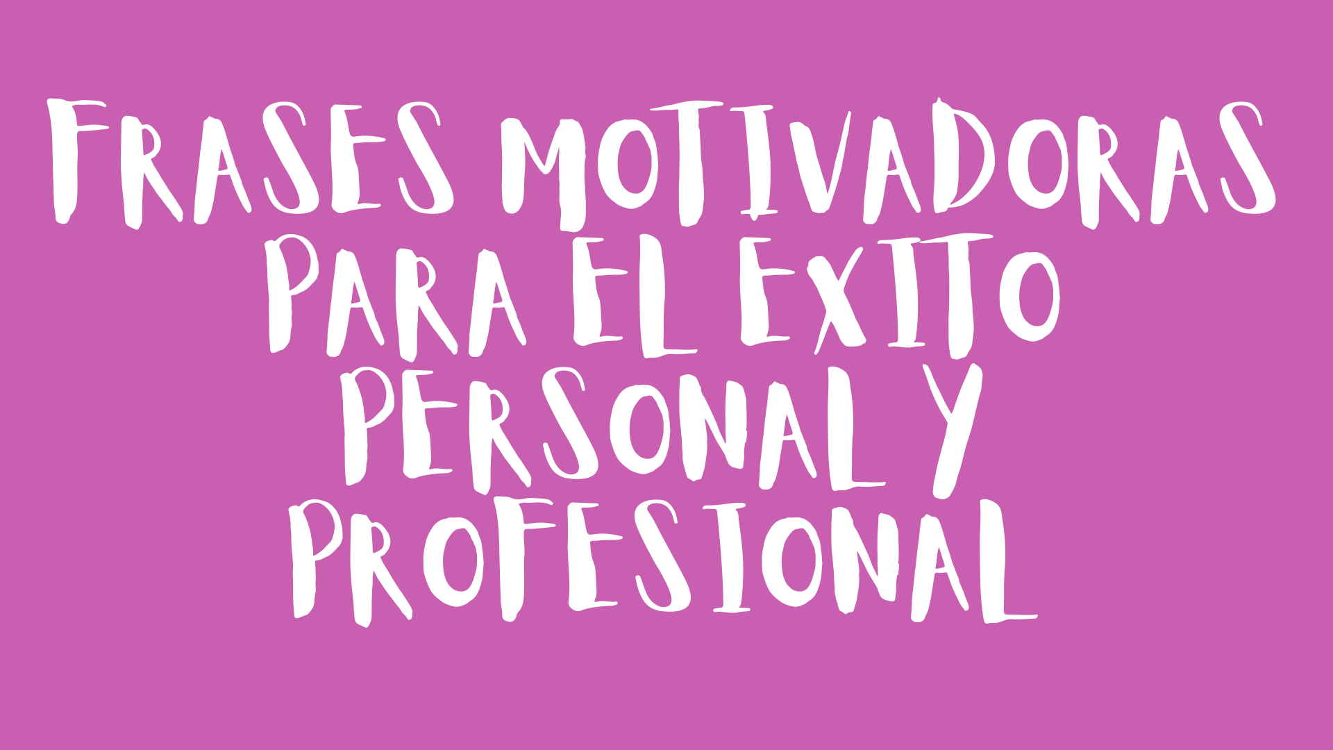 Frases motivadoras para el éxito personal y profesional - 👉Frases ...