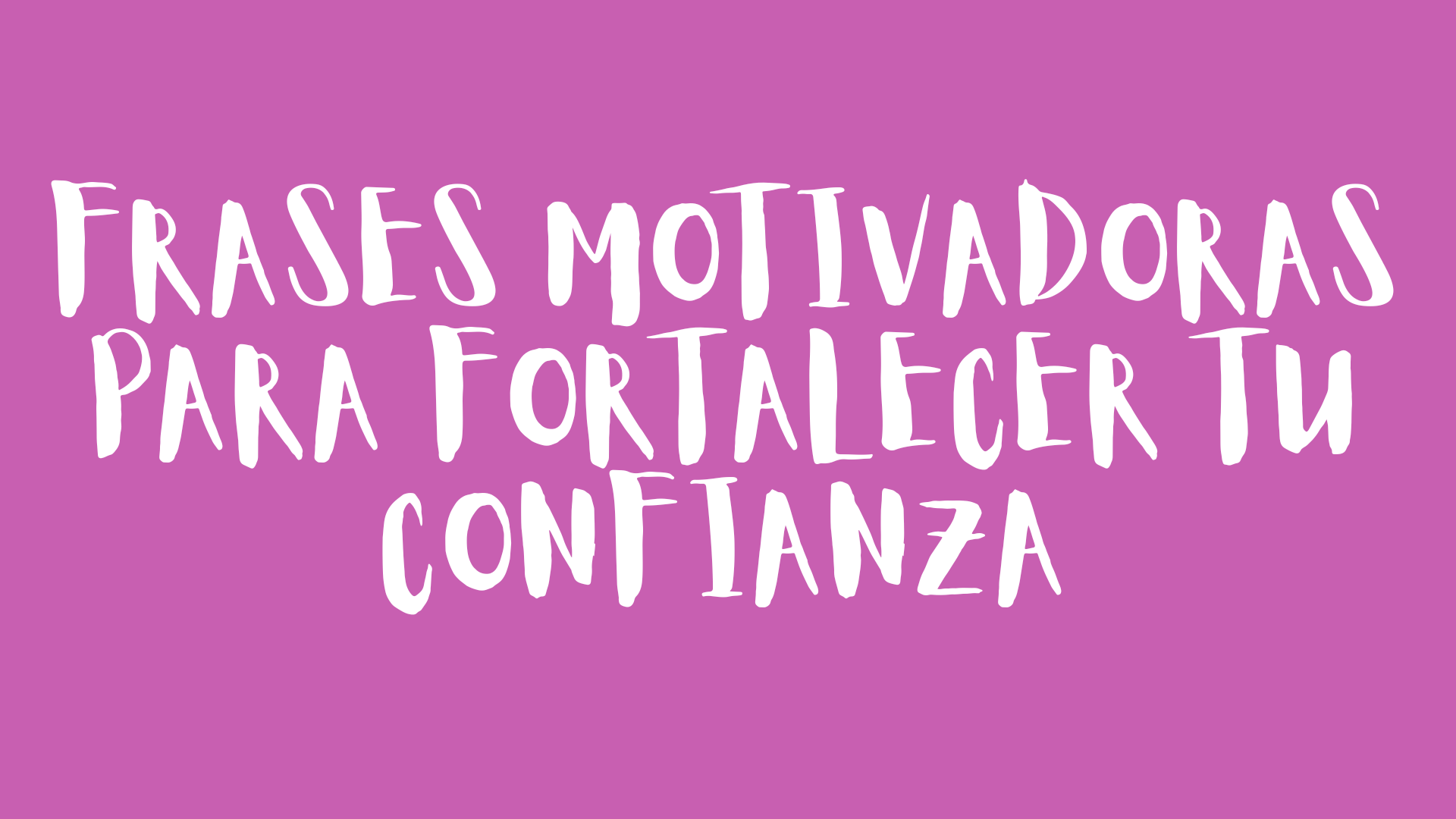 Frases motivadoras para fortalecer tu confianza - 👉Frases Motivadoras👈