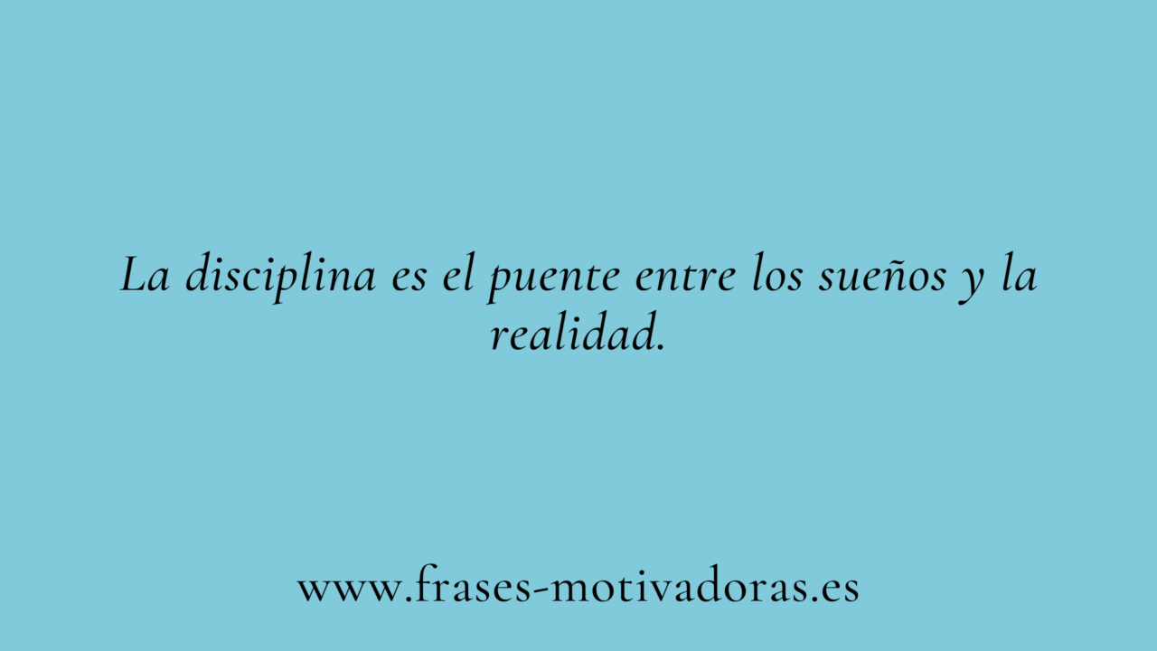 Frases motivadoras para fortalecer tu disciplina - 👉Frases Motivadoras👈