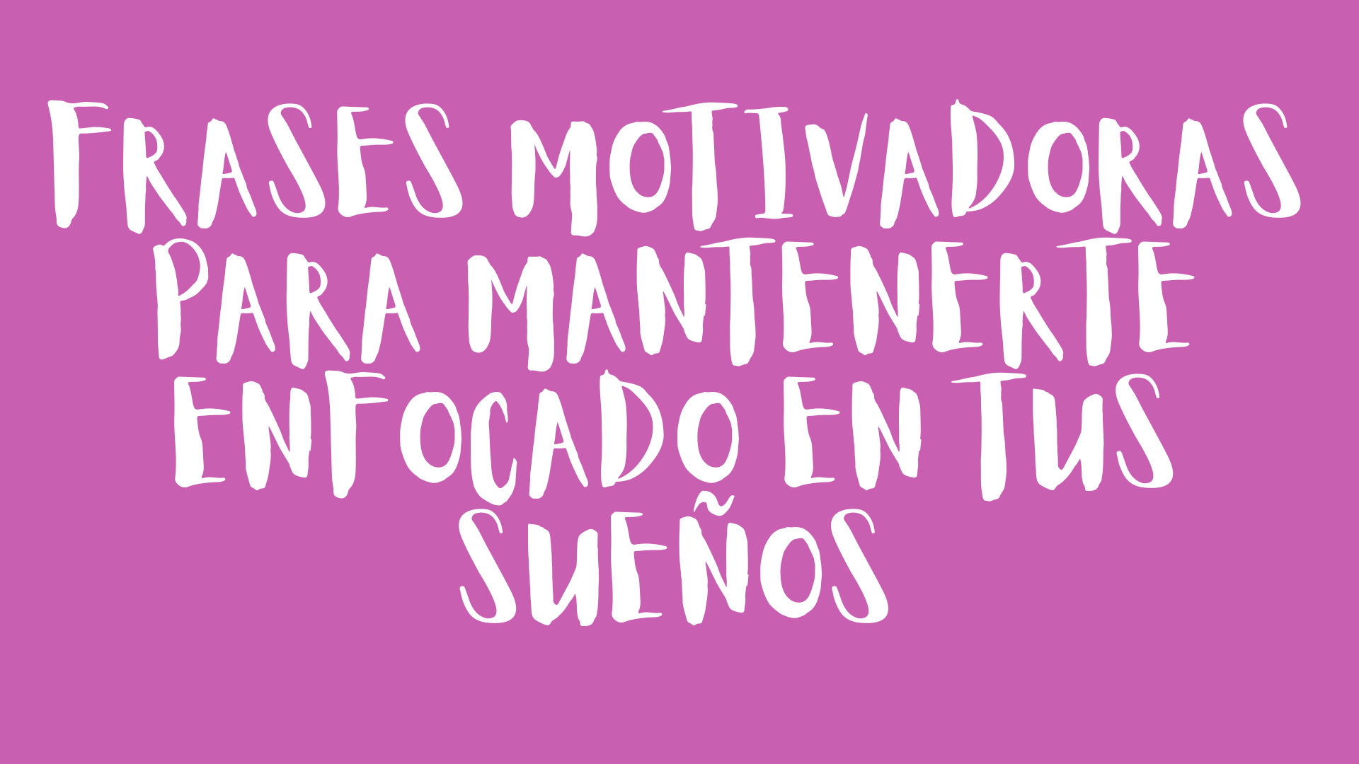 Frases motivadoras para mantenerte enfocado en tus sueños - 👉Frases ...