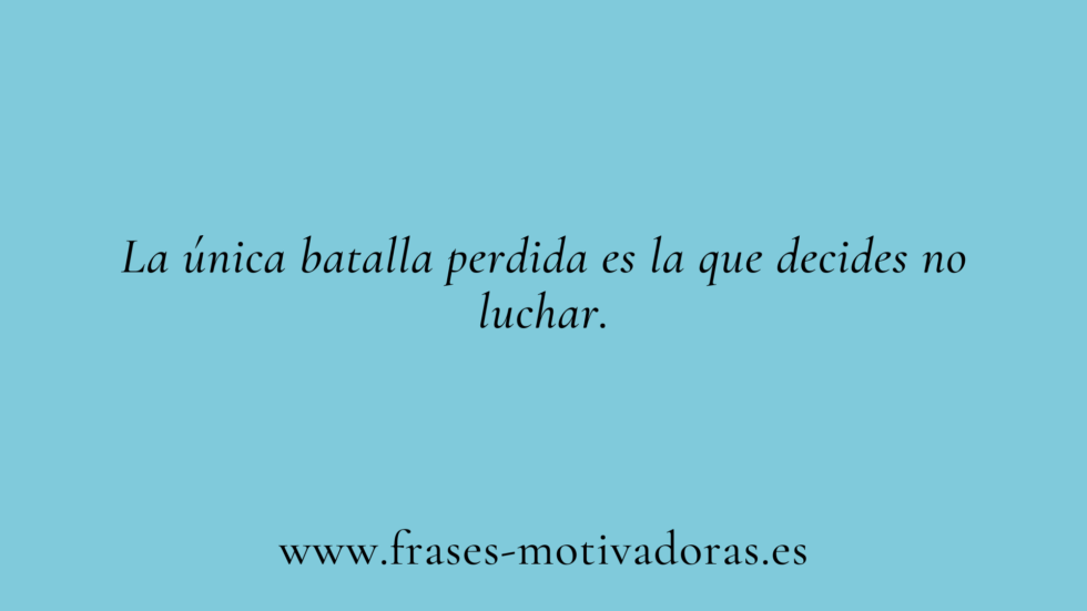 Frases motivadoras para no rendirse nunca - 👉Frases Motivadoras👈