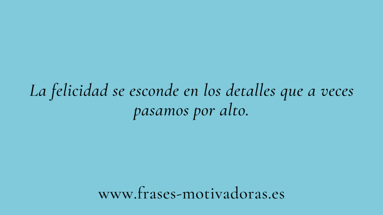 Frases motivadoras para encontrar felicidad en los pequeños logros - 👉 ...