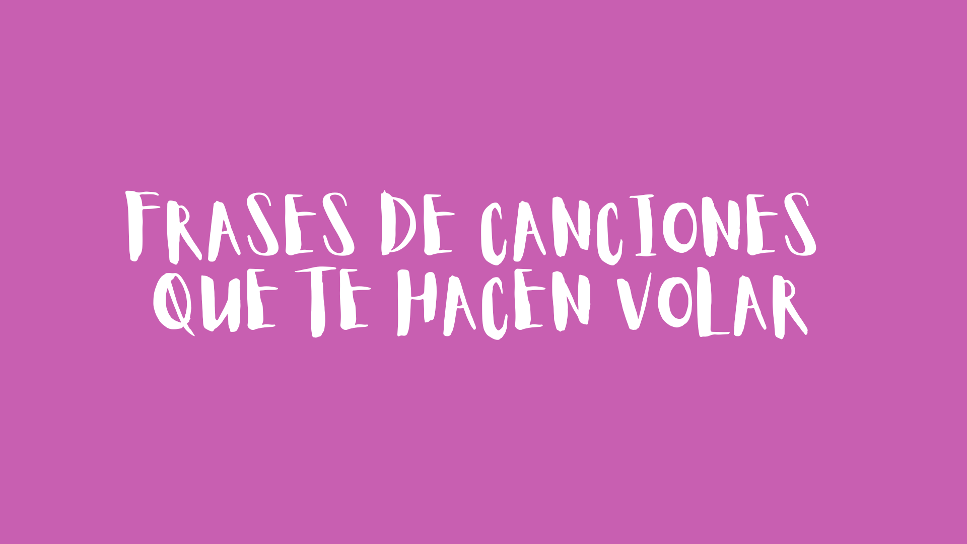 Frases de canciones que te hacen volar - 👉Frases Motivadoras👈