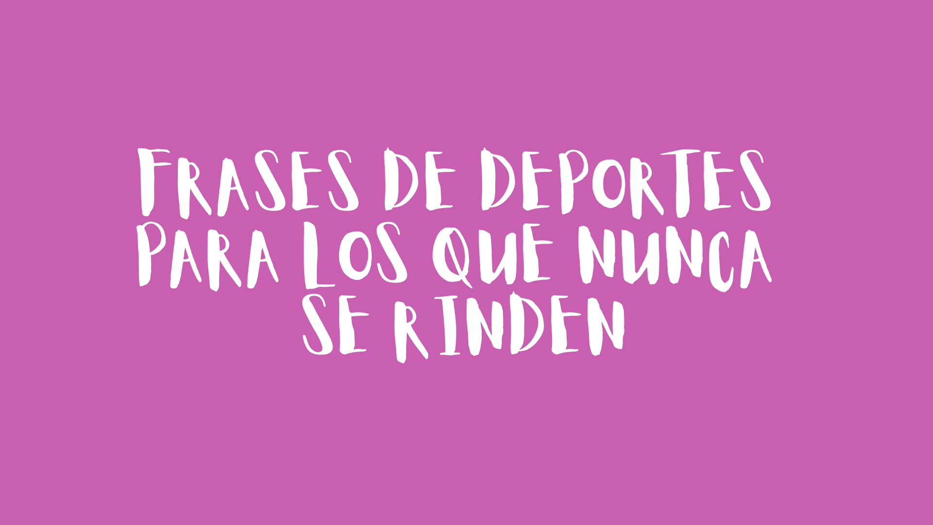 Frases de deportes para los que nunca se rinden - 👉Frases Motivadoras👈