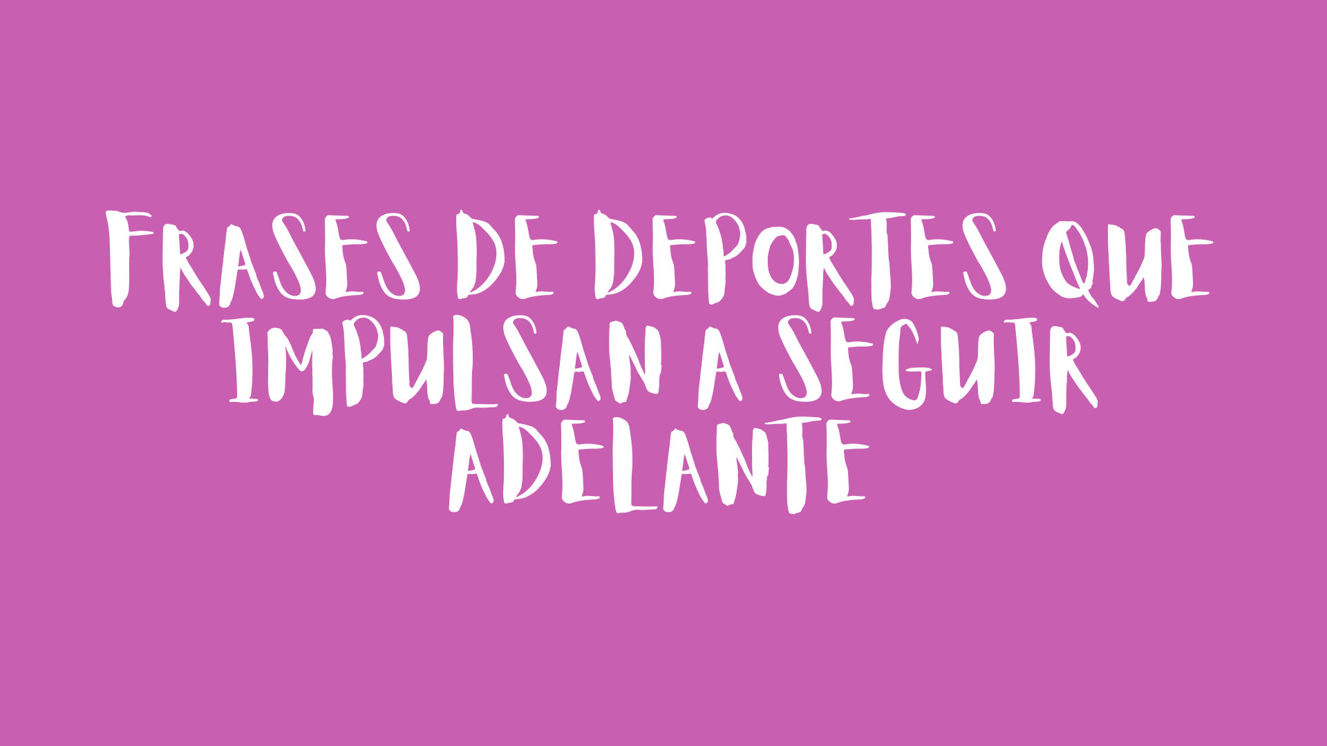 Frases de deportes que impulsan a seguir adelante - 👉Frases Motivadoras👈